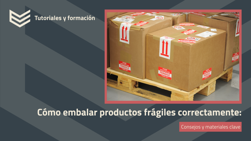 Cómo embalar productos frágiles correctamente
